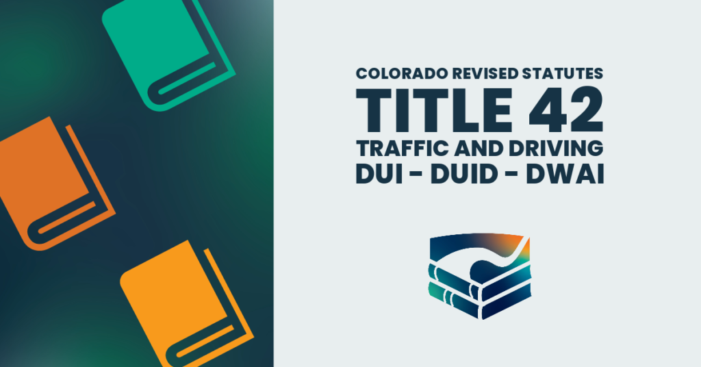 The Ultimate Directory to the Criminal Code in Colorado